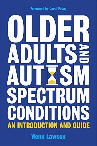 Older Adults and Autism Spectrum Conditions: An Introduction and Guide ...
