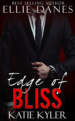Edge of Bliss (The Edge, #7) by Ellie Danes | Goodreads