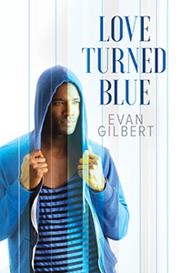 Love Turned Blue by Evan Gilbert | Goodreads