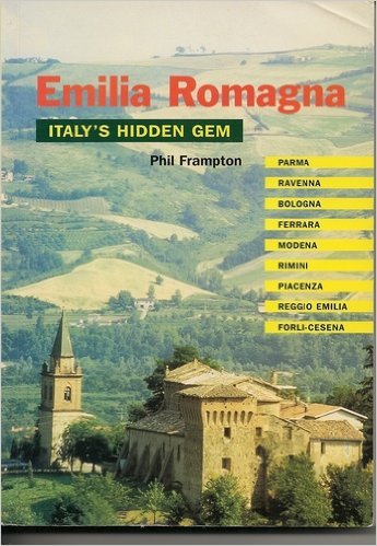 Emilia Romagna: Italy's Hidden Gem by Phil Frampton | Goodreads