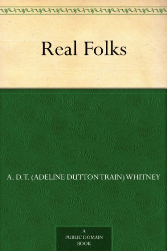 Real Folks by A.D.T. Whitney | Goodreads