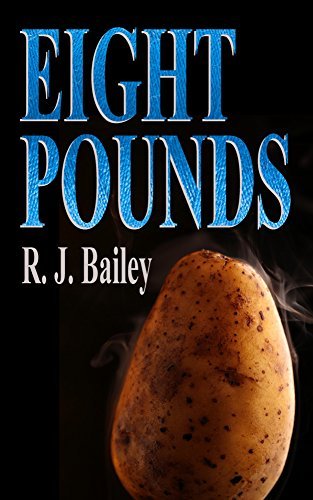 Eight Pounds: A Who and Howdunit Mystery by R.J. Bailey | Goodreads