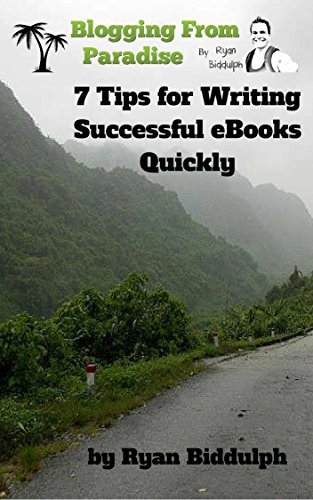 7 Tips for Writing Successful eBooks Quickly by Ryan Biddulph | Goodreads
