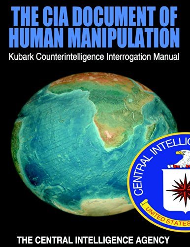 The CIA Document of Human Manipulation: Kubark Counterintelligence ...