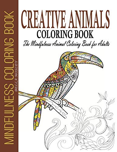 Creative Animals Coloring Book: Mindfulness Animal Coloring Book by ...