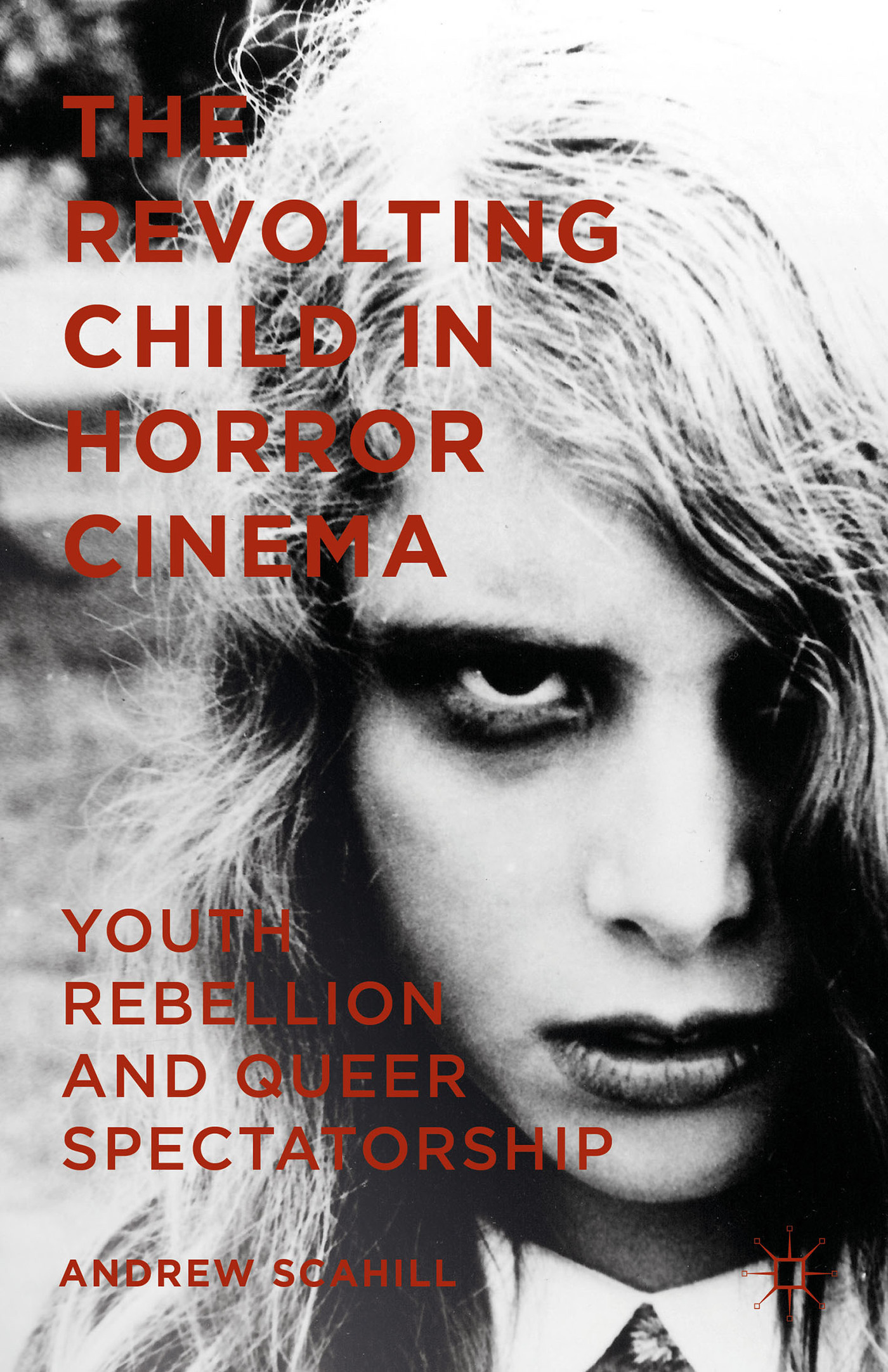The Revolting Child in Horror Cinema: Youth Rebellion and Queer ...