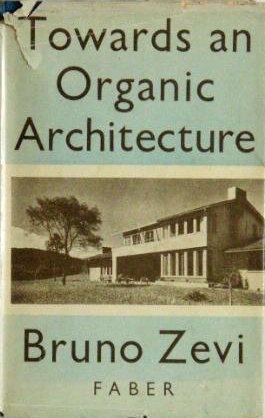Towards an Organic Architecture by Bruno Zevi | Goodreads