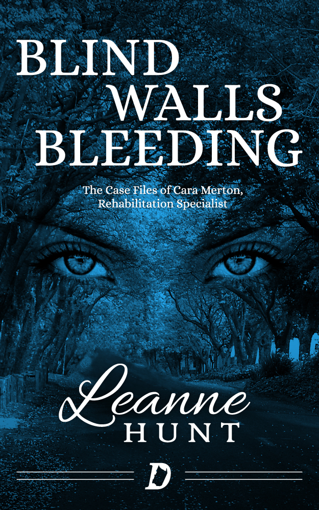 Blind Walls Bleeding [Book 1] by Leanne Hunt | Goodreads