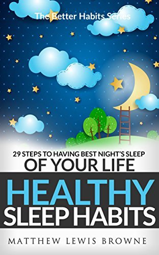 Sleep Better, Sleep Smarter: 29 Essential Strategies for More Sleep ...