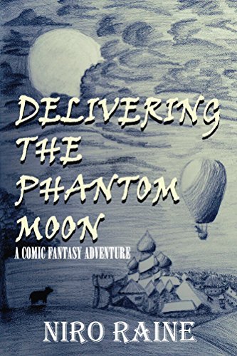 Delivering The Phantom Moon: A Comic Fantasy Adventure by Niro Raine ...