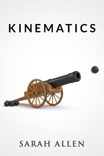 Kinematics (Stick Figure Physics Tutorials Book 6) by Sarah Allen ...