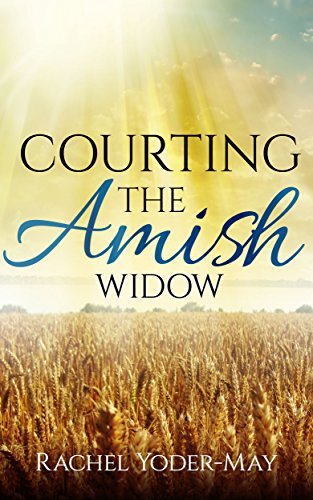 Courting the Amish Widow by Rachel Yoder-May | Goodreads