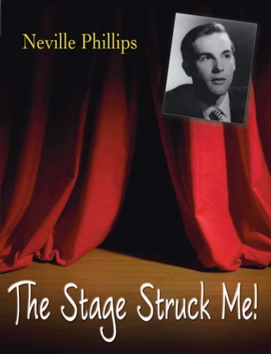 The Stage Struck Me!: A Sort of Memoir by Neville Phillips | Goodreads
