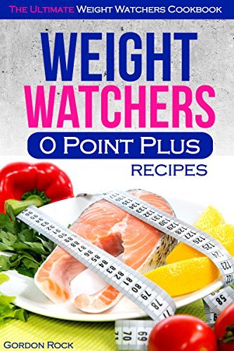 Weight Watchers 0 Point Plus Recipes: The Ultimate Weight Watchers ...