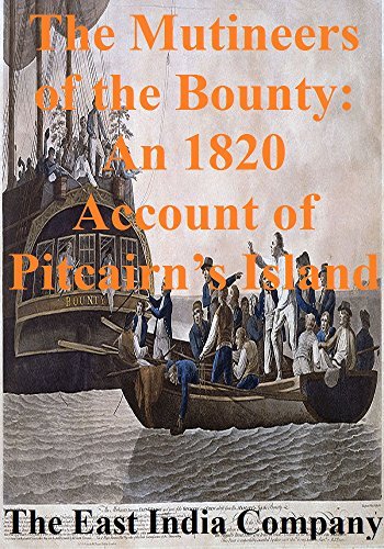 The Mutineers of the Bounty: An 1820 Account of Pitcairn’s Island by ...