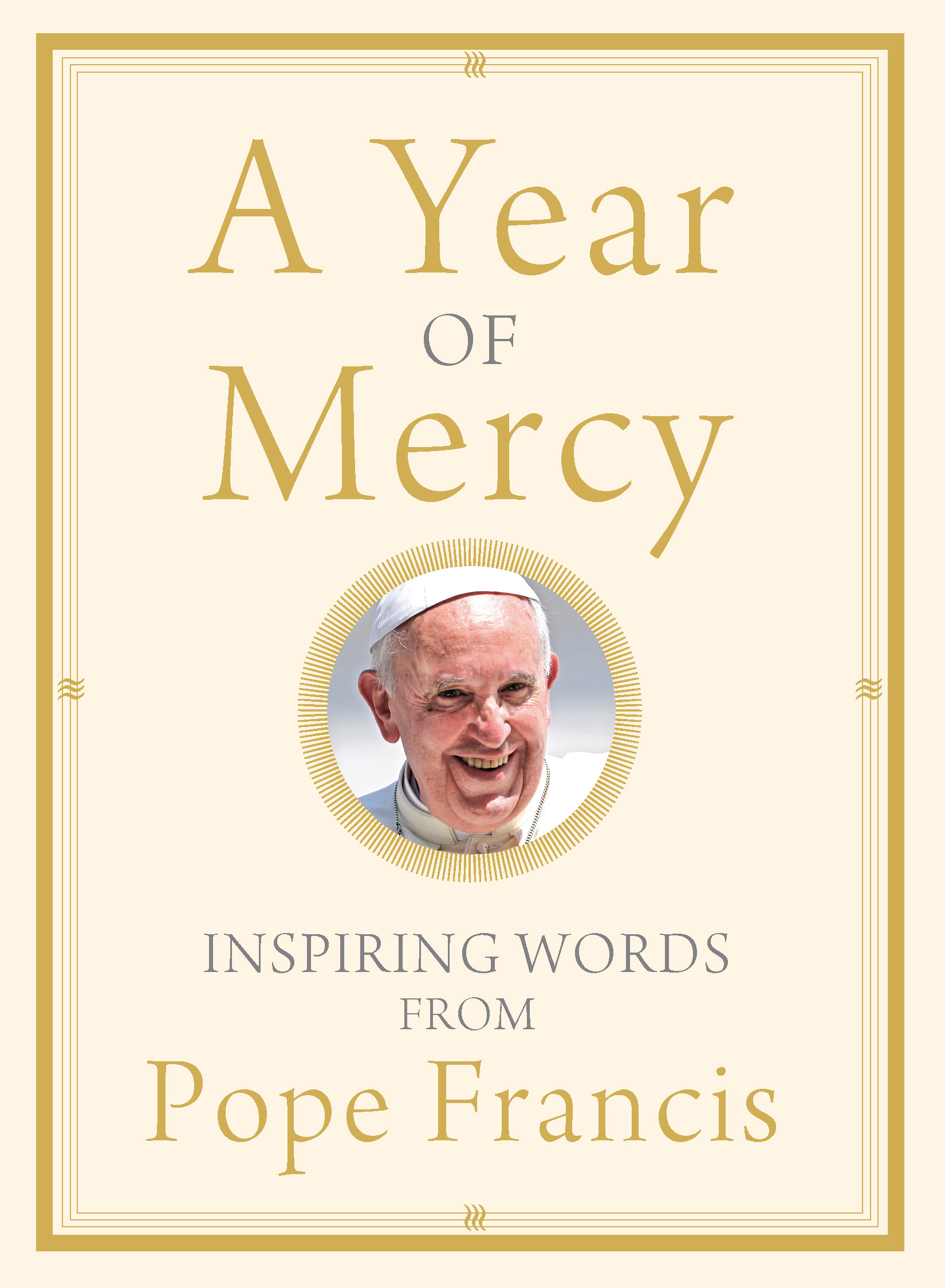 A Year of Mercy: Inspiring Words from Pope Francis by Pope Francis ...