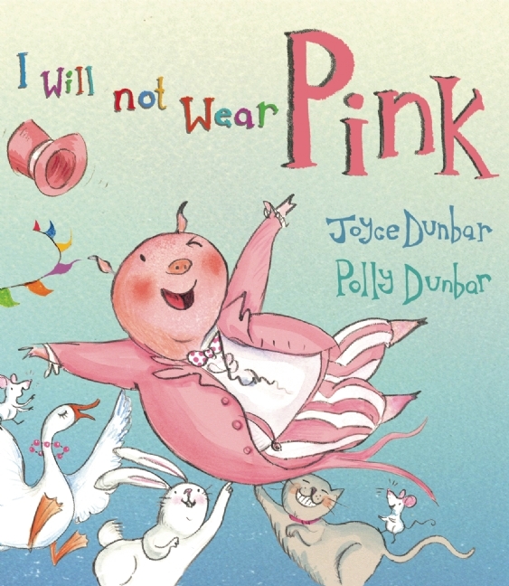 I Will Not Wear Pink by Joyce Dunbar | Goodreads