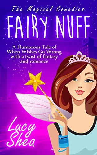 Fairy Nuff (The Magical Comedies) by Lucy Shea | Goodreads