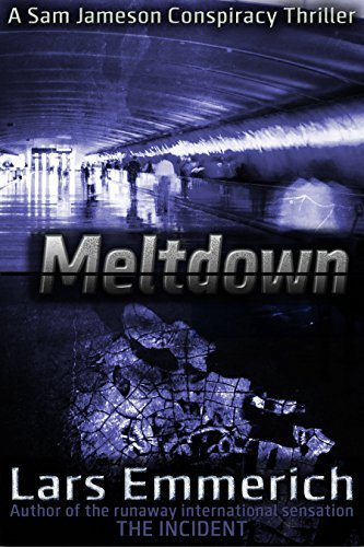 Meltdown: A Sam Jameson Conspiracy Thriller by Lars Emmerich | Goodreads