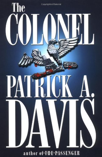 The Colonel by Patrick A. Davis | Goodreads