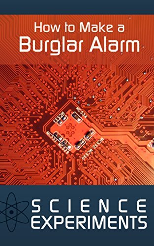 Science Experiments: How to Make a Burglar Alarm by Shahzad Saeed ...
