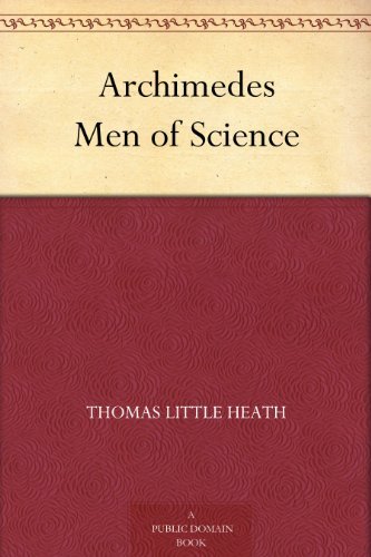 Archimedes Men of Science by Thomas Little Heath | Goodreads