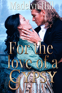 For the Love of a Gypsy by Madelyn Hill | Goodreads