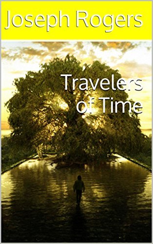Travelers of Time: New Expanded Edition by Joseph Patrick Rogers ...