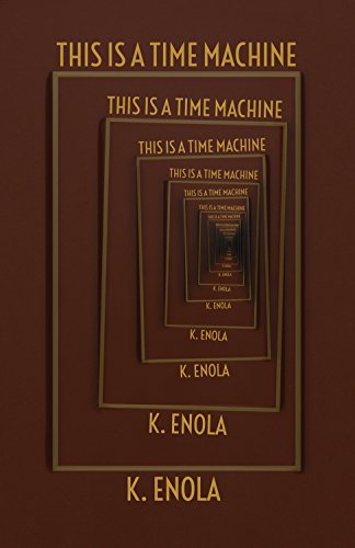 This Is A Time Machine by K. Enola | Goodreads