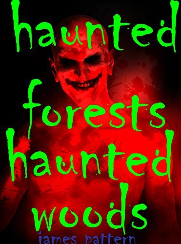 HAUNTED FORESTS, HAUNTED WOODS. True Tales. Unexplained Mysteries ...