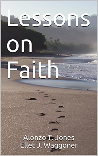 Lessons on Faith by Alonzo T. Jones | Goodreads