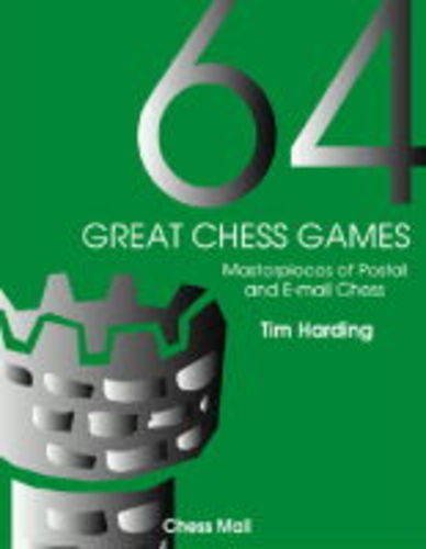 64 Great Chess Games by Tim Harding | Goodreads