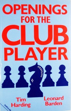 Openings for the Club Player (Batsford Chess Books) by Tim Harding ...