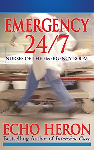 EMERGENCY 24/7: NURSES OF THE EMERGENCY ROOM by Echo Heron | Goodreads