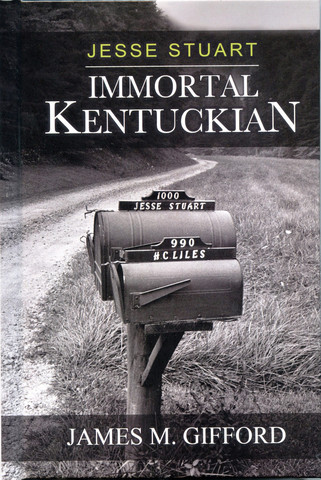 Jesse Stuart: Immortal Kentuckian by James M. Gifford | Goodreads