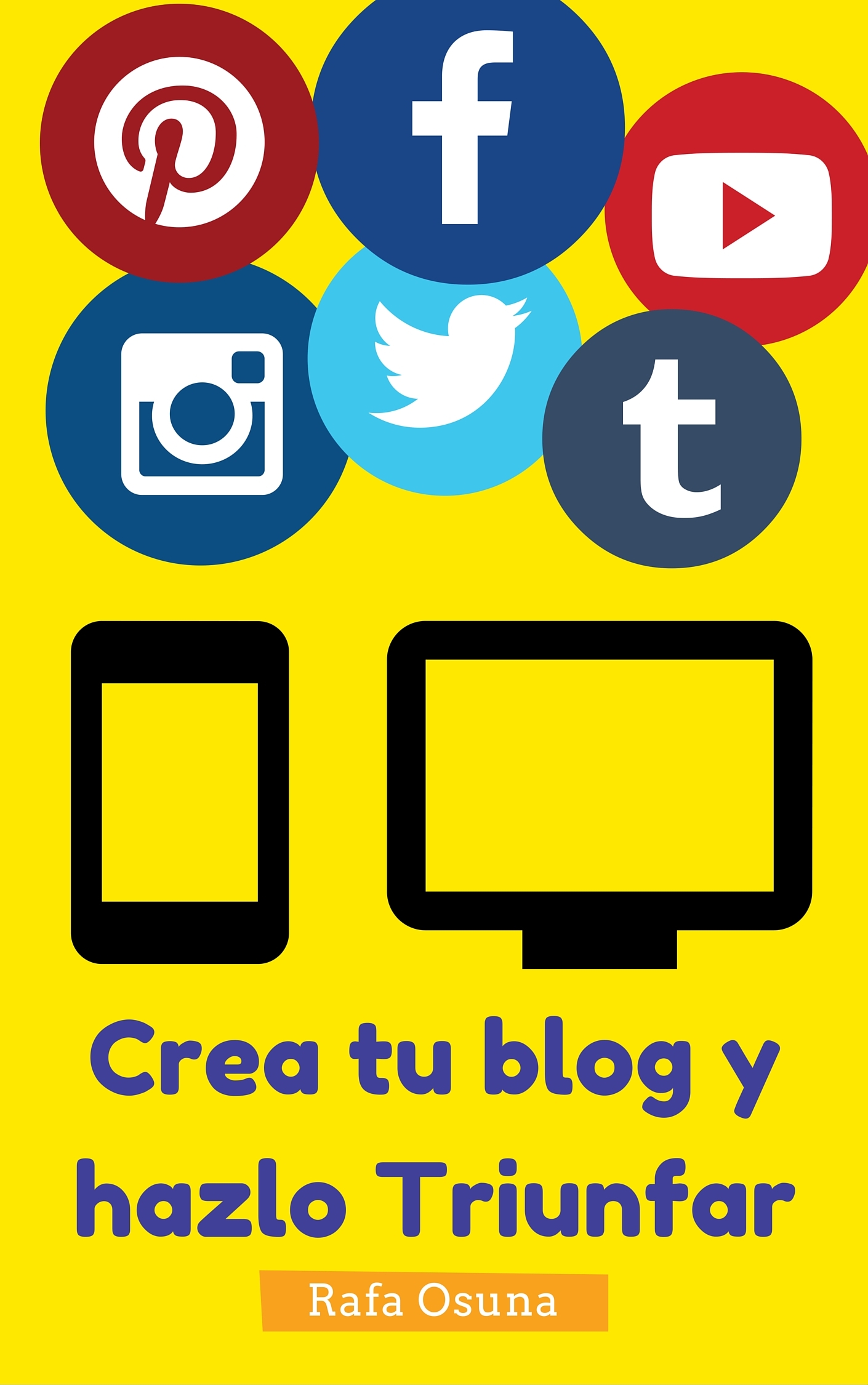 Crea tu blog y hazlo triunfar by Rafa Osuna | Goodreads