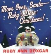 Move Over, Santa-Ruby's Doin' Christmas! by Ruby Ann Boxcar | Goodreads