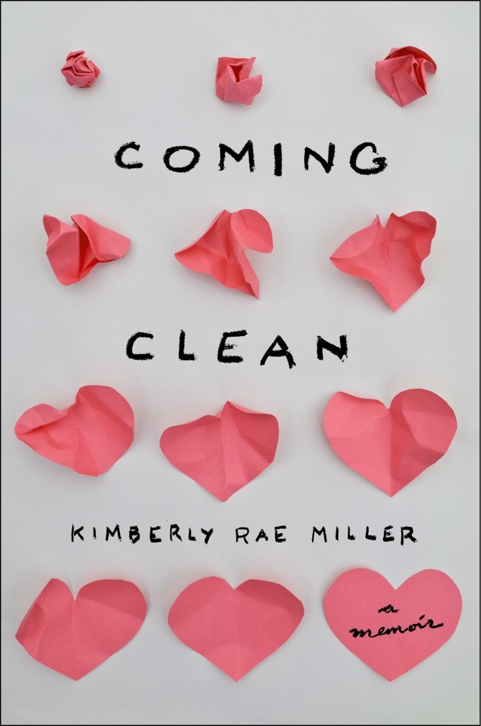 Coming Clean: A Memoir by Kimberly Rae Miller | Goodreads