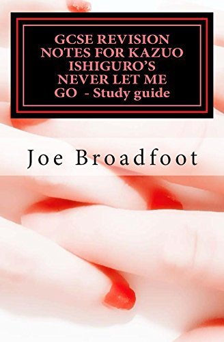 GCSE REVISION NOTES FOR KAZUO ISHIGURO'S NEVER LET ME GO - Study guide ...