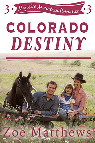 Colorado Destiny by Zoe Matthews | Goodreads