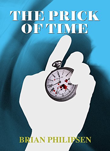 The Prick of Time by Brian Philipsen | Goodreads