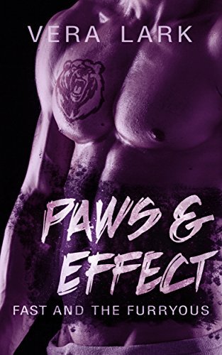Paws and Effect (The Fast and the Furryous) (Volume 4) by Vera Lark | Goodreads