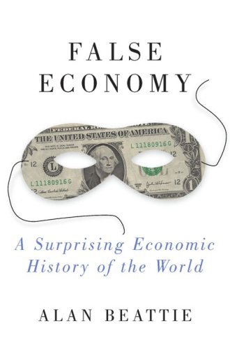 False Economy: A Surprising Economic History of the World by Alan ...