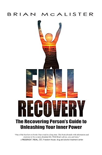 Full Recovery: The Recovering Person's Guide to Unleashing Your Inner ...