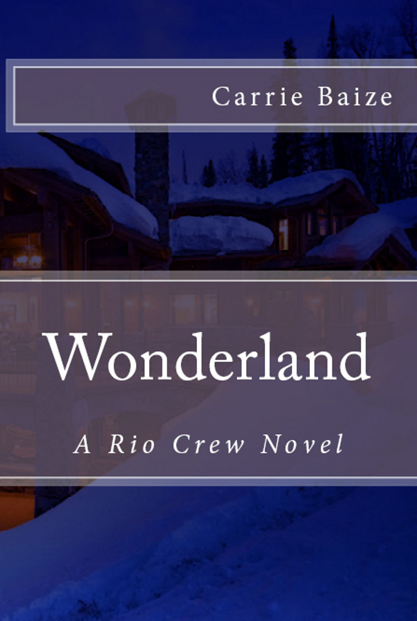 Wonderland (A Rio Crew Novel #4) by Carrie Baize | Goodreads