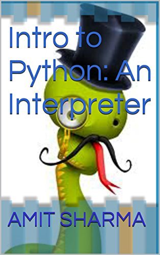 Intro to Python: An Interpreter by Amit Sharma | Goodreads