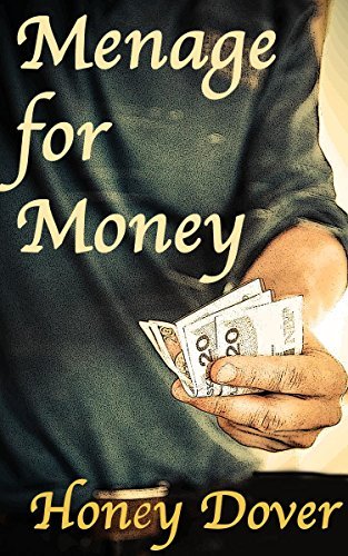 Menage for Money (The Unexpected Menage, #1) by Honey Dover | Goodreads