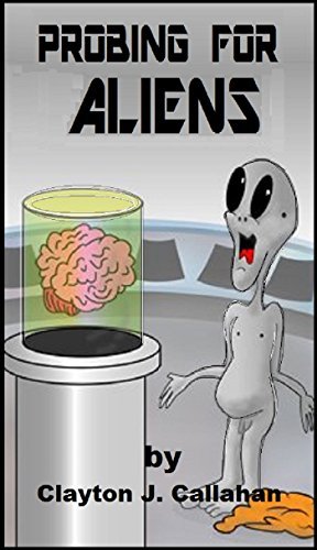 Probing for Aliens: a science fiction short story by Clayton J ...