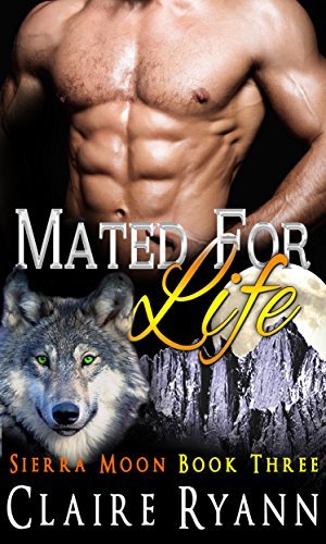 Mated for Life (Sierra Moon #3) by Claire Ryann | Goodreads