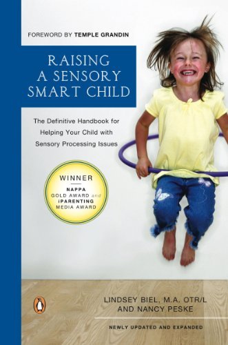 Raising a Sensory Smart Child: The Definitive Handbook for Helping Your ...